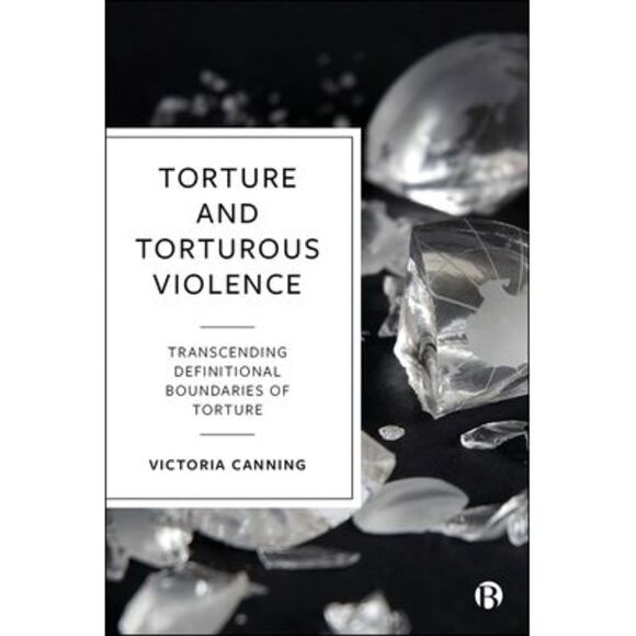 Victoria Canning | Other | Torture And Torturous Violence Transcending ...